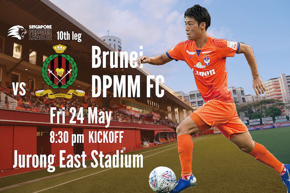 【SPL 10th Leg】vs Brunei DPMM FC on Friday 24th May