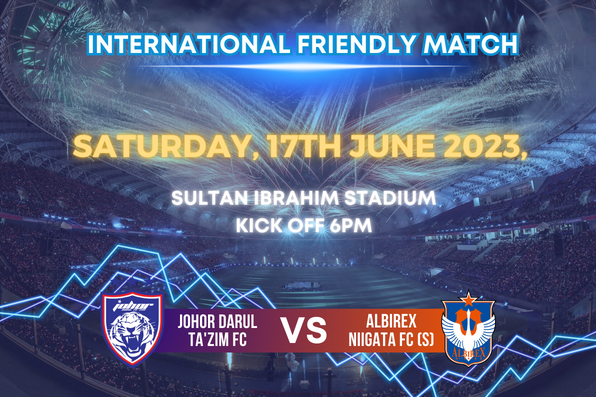 International Friendly match against Johor Darul Ta'zim F.C. (Malaysia ...